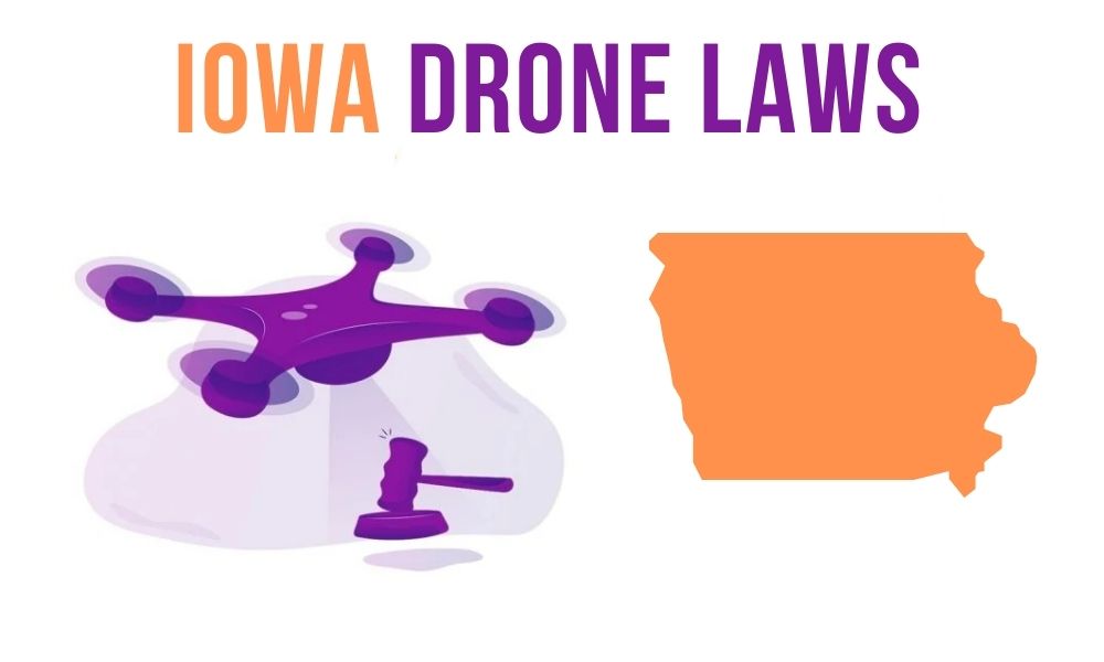 Drone Laws in Iowa (2026): Rules, Fines, No-Fly Zones